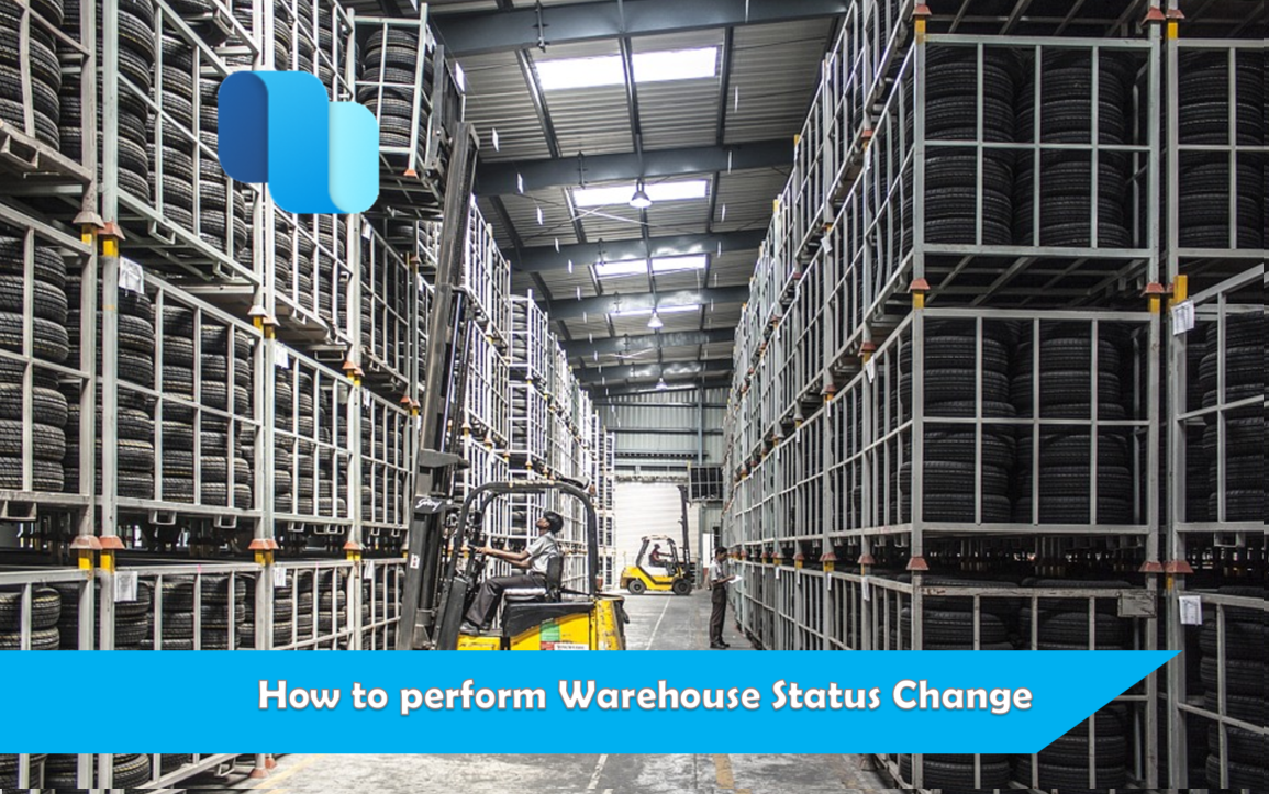 How to change the Inventory Status of the Items in a Warehouse – D365 SCM